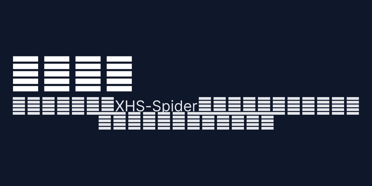 环境安装 - XHS-Spider